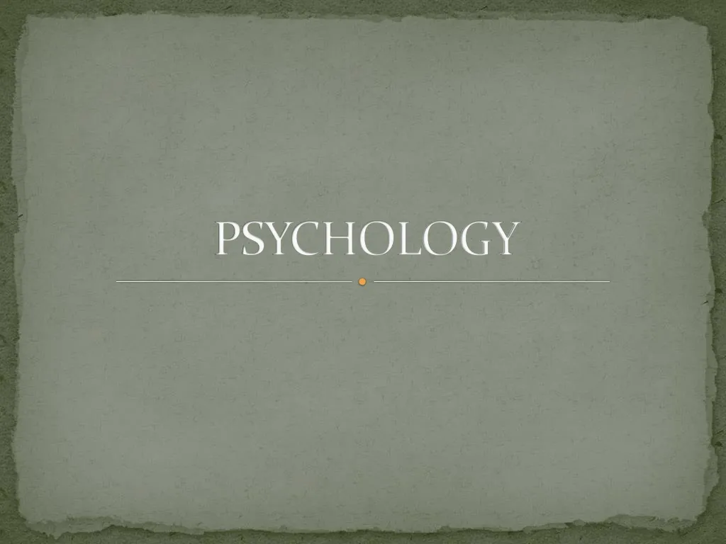 PPT - PSYCHOLOGY PowerPoint Presentation, free download - ID:1105101