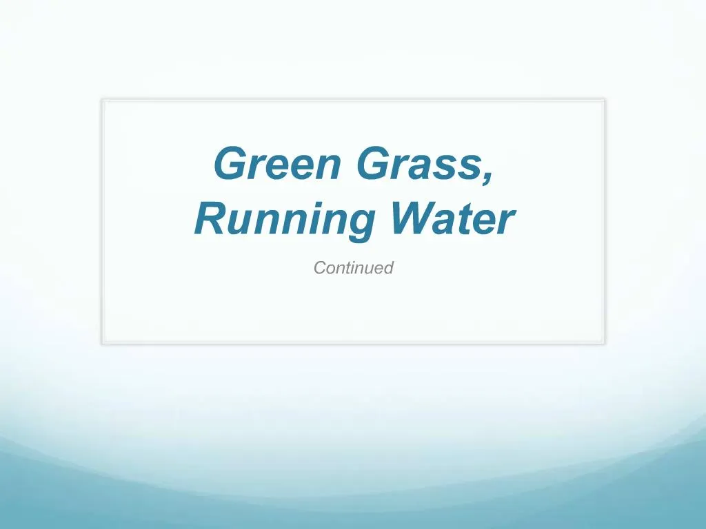 PPT Green Grass Running Water PowerPoint Presentation Free Download ppt-green-grass-running-water-powerpoint-presentation-free-download