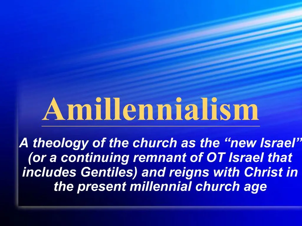 PPT - Amillennialism PowerPoint Presentation, free download - ID:1108506