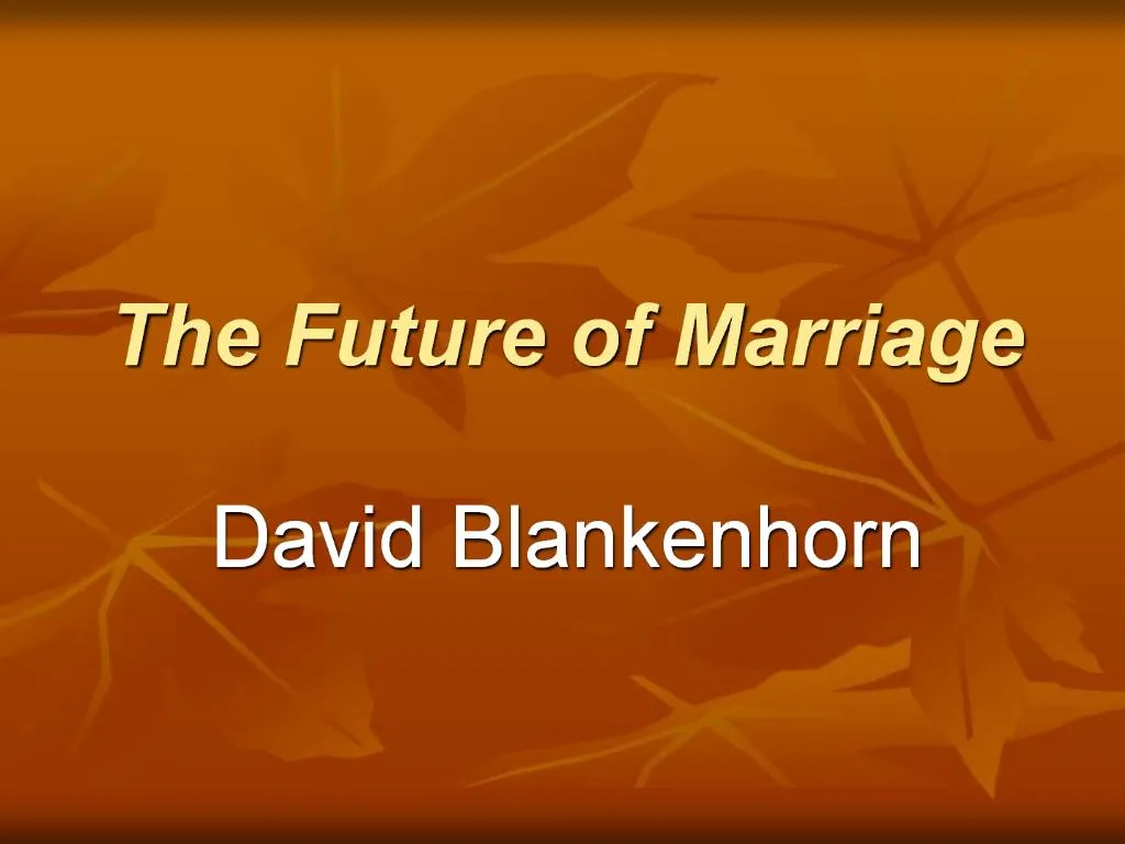 PPT - The Future of Marriage PowerPoint Presentation, free download ...