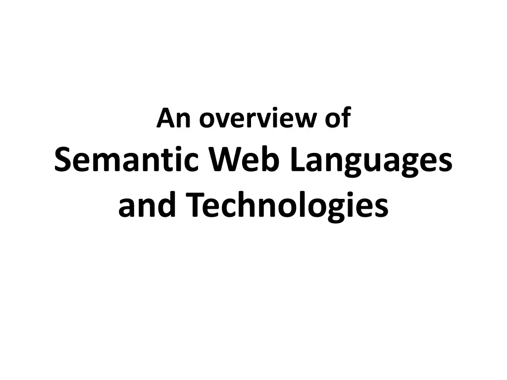 PPT - An overview of Semantic Web Languages and Technologies PowerPoint Presentation - ID:1111258