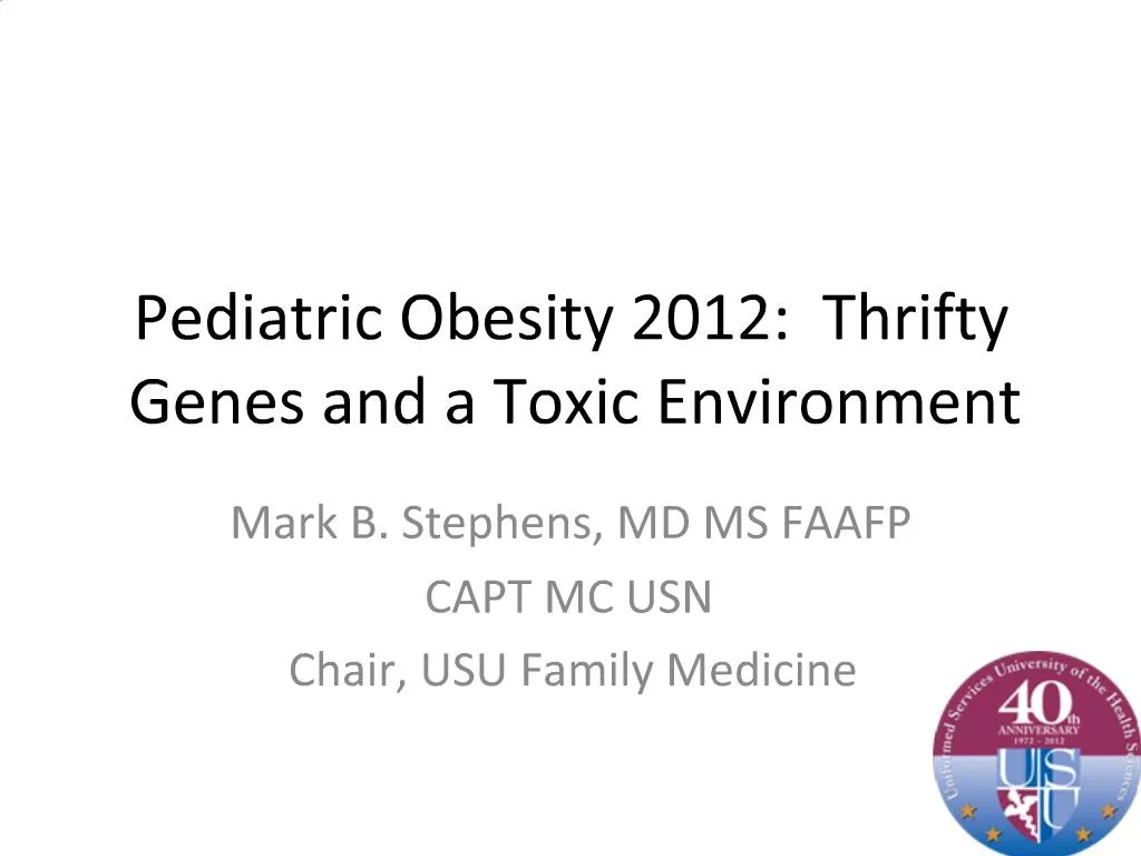 PPT - Pediatric Obesity 2012: Thrifty Genes and a Toxic Environment ...