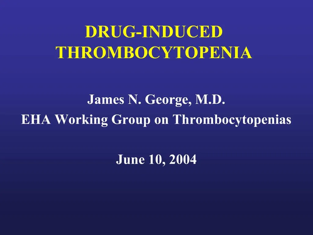 PPT - DRUG-INDUCED THROMBOCYTOPENIA PowerPoint Presentation, free ...
