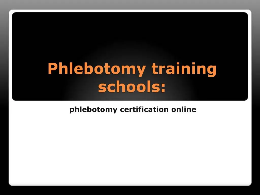 PPT - Phlebotomy training schools PowerPoint Presentation, free ...