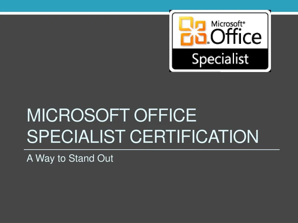 PPT - Microsoft Office Specialist Certification PowerPoint Presentation ...