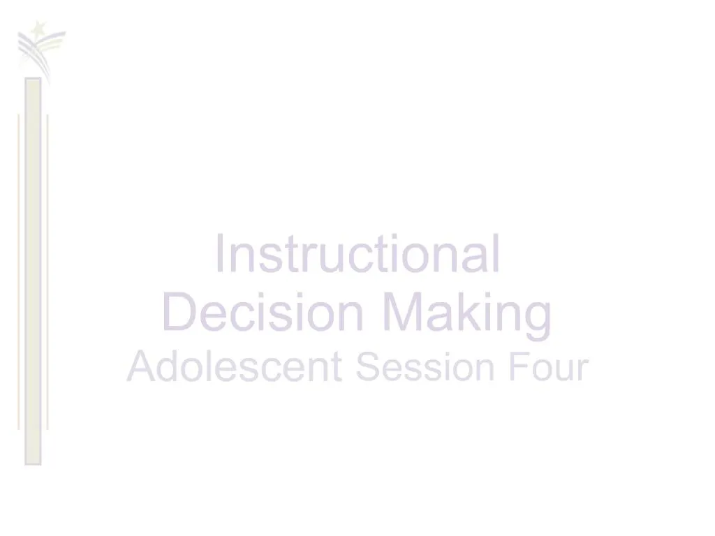 PPT - Instructional Decision Making Adolescent Session Four PowerPoint ...