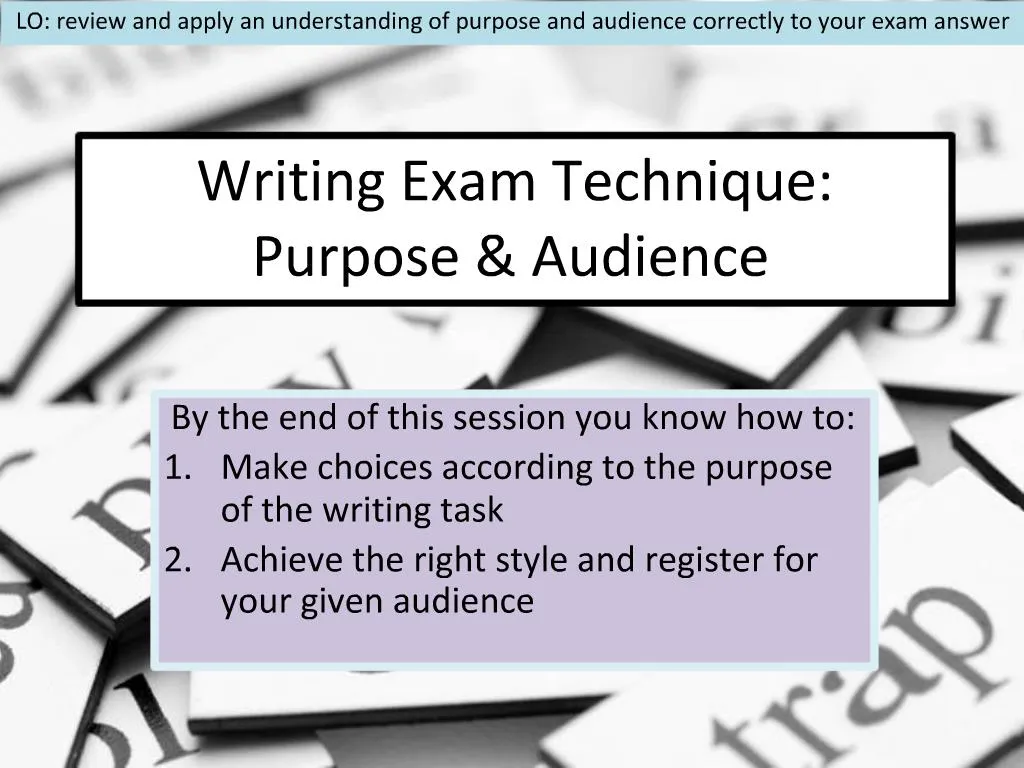 PPT - Writing Exam Technique: Purpose Audience PowerPoint Presentation ...