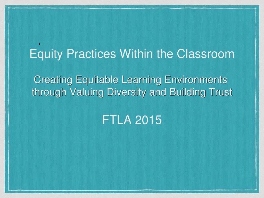 PPT - I Equity Practices Within the Classroom Creating Equitable ...