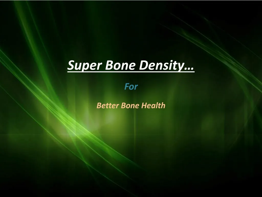 PPT - Super Bone Density Herbal Supplements In West Covina/CA ...