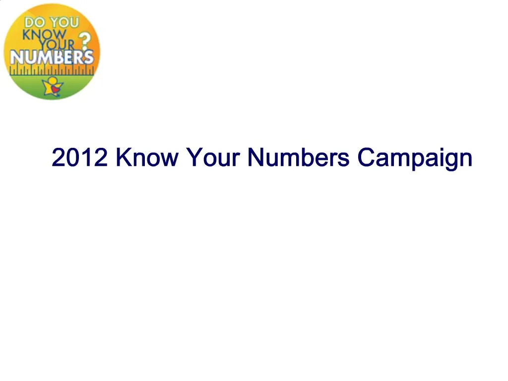 PPT - 2012 Know Your Numbers Campaign PowerPoint Presentation, free ...