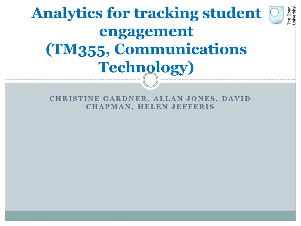 PPT - Analytics for tracking student engagement (TM355, Communications ...