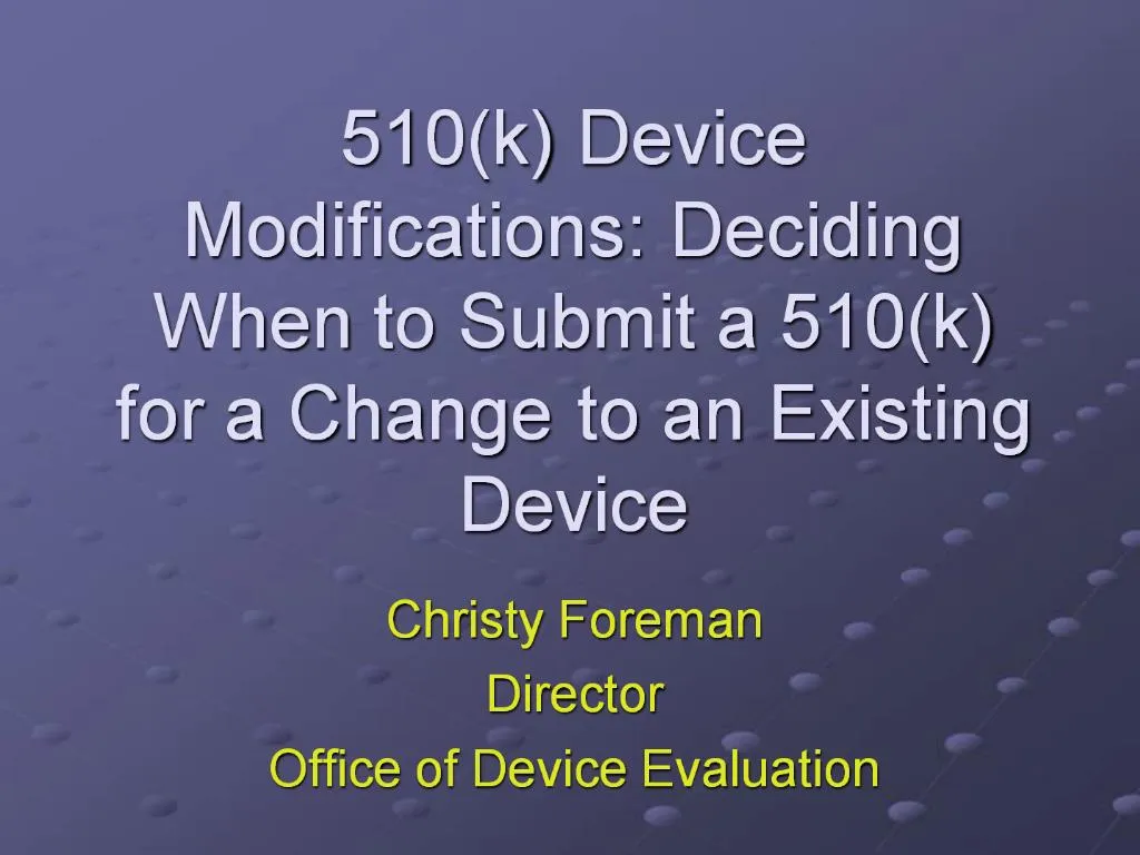 PPT - 510k Device Modifications: Deciding When to Submit a 510k for a ...
