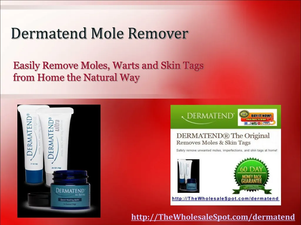 PPT - Buy Dermatend - Quick, Natural and Effective Mole Removal ...