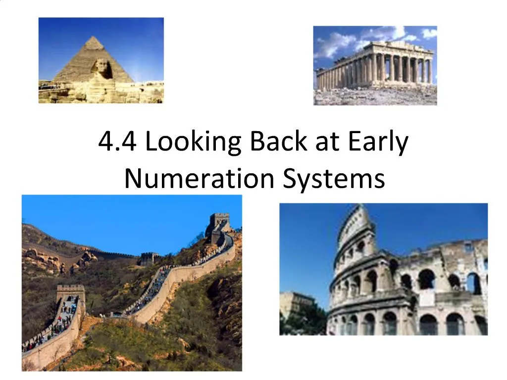 PPT - 4.4 Looking Back at Early Numeration Systems PowerPoint ...
