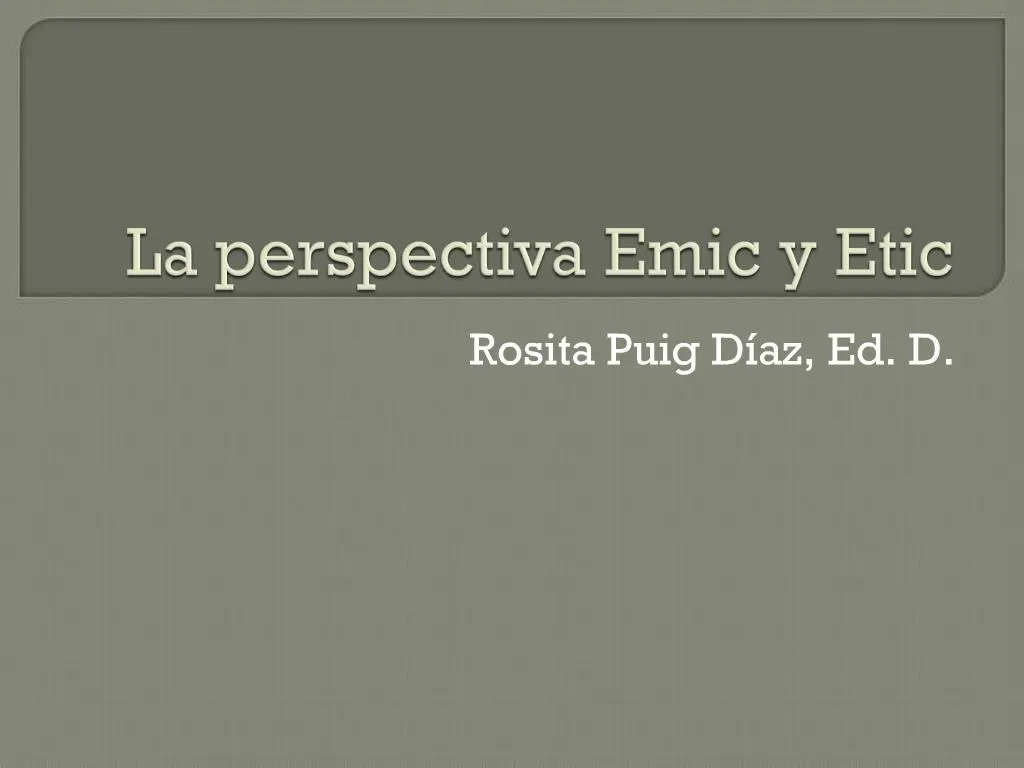 PPT - La perspectiva Emic y Etic PowerPoint Presentation, free download ...