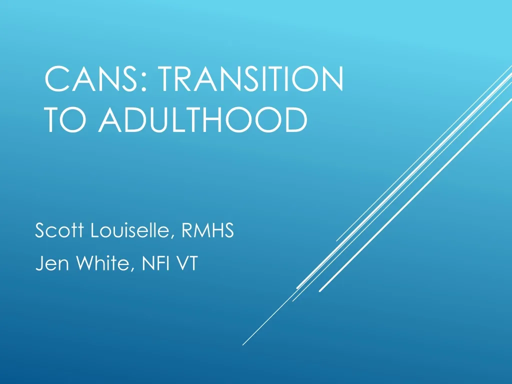 PPT - CANS: Transition to Adulthood PowerPoint Presentation, free ...