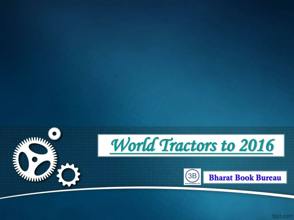 PPT - World Tractors to 2016 PowerPoint Presentation, free download ...