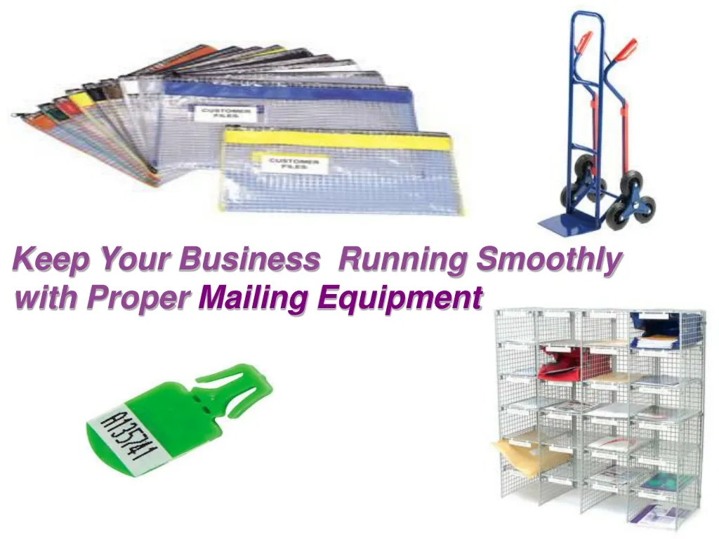 PPT - Keep Your Business Running Smoothly with Proper Mailing Equ ...