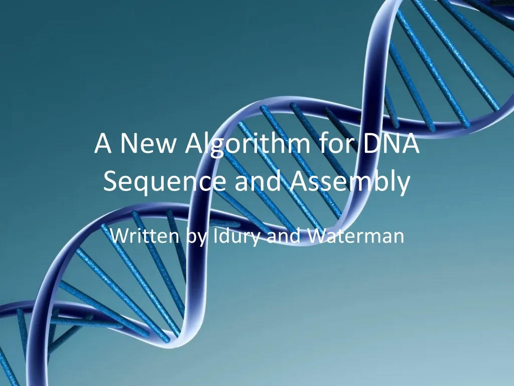 PPT - A New Algorithm for DNA Sequence and Assembly PowerPoint ...