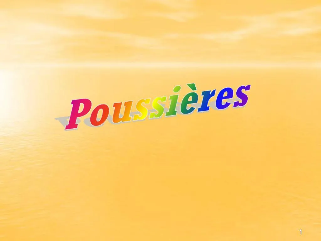 PPT - Poussi res PowerPoint Presentation, free download - ID:1176090