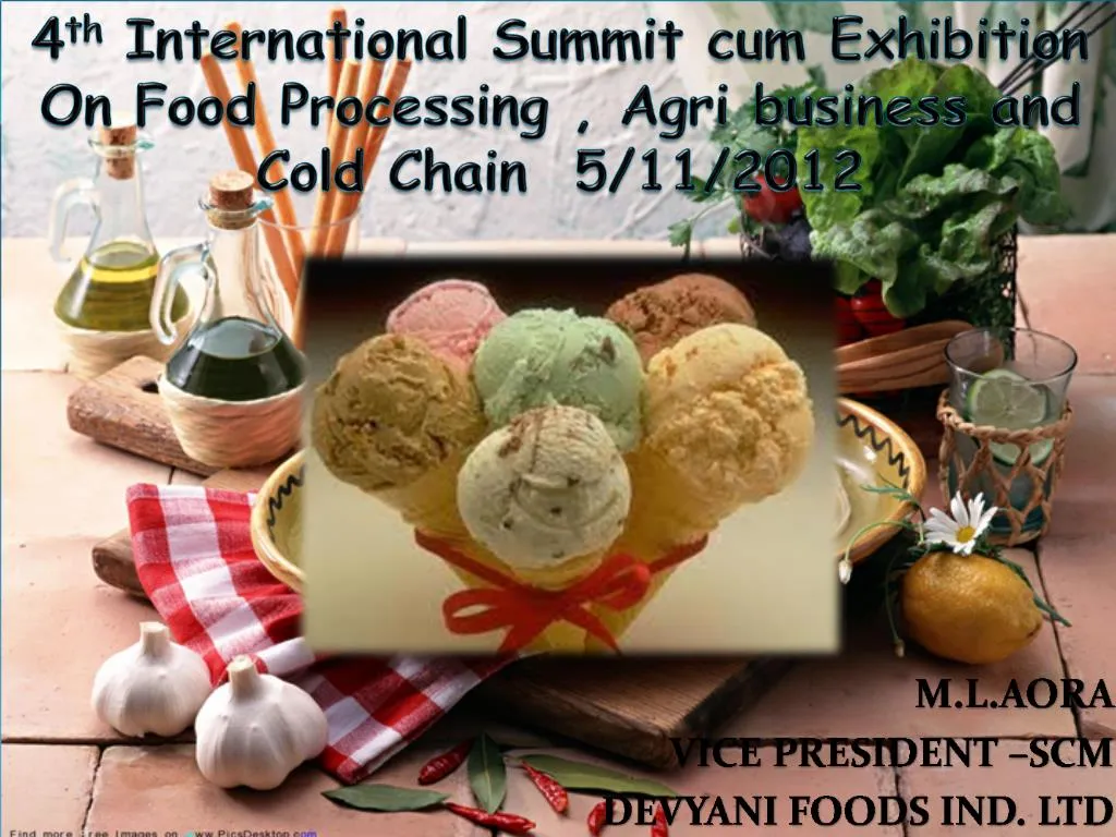 PPT - M.L.AORA VICE PRESIDENT SCM DEVYANI FOODS IND. LTD PowerPoint ...