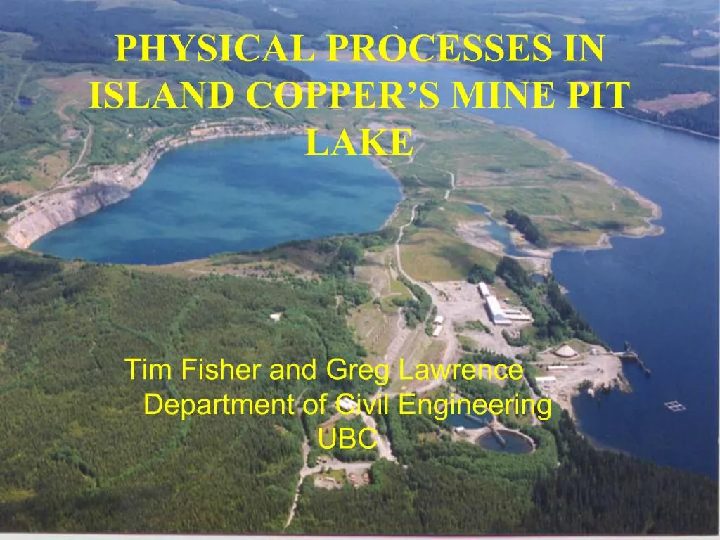 PPT - PHYSICAL PROCESSES IN ISLAND COPPER S MINE PIT LAKE PowerPoint ...
