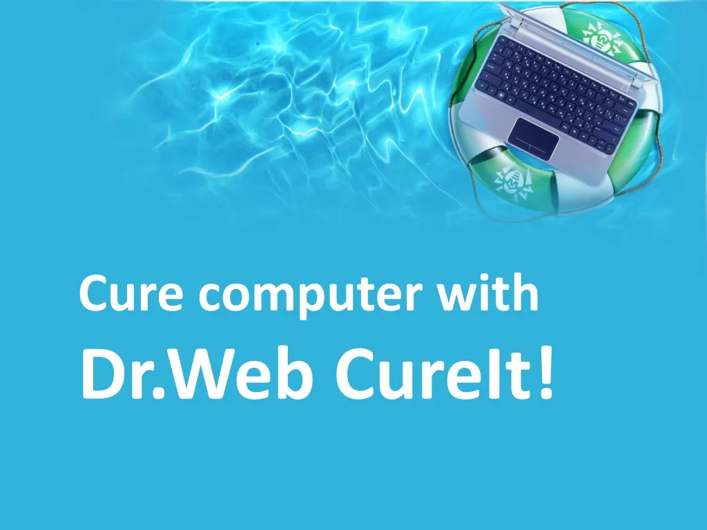 PPT - Cure computer with Dr.Web CureIt ! PowerPoint Presentation, free download - ID:1191161