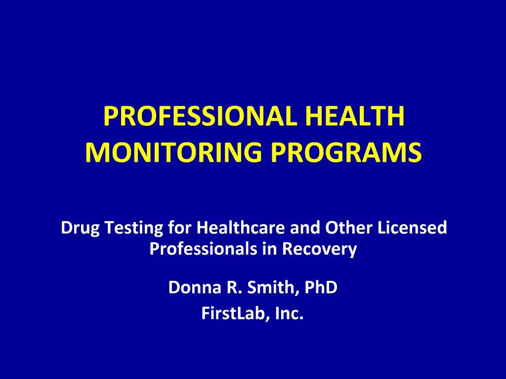 PPT - PROFESSIONAL HEALTH MONITORING PROGRAMS PowerPoint Presentation ...