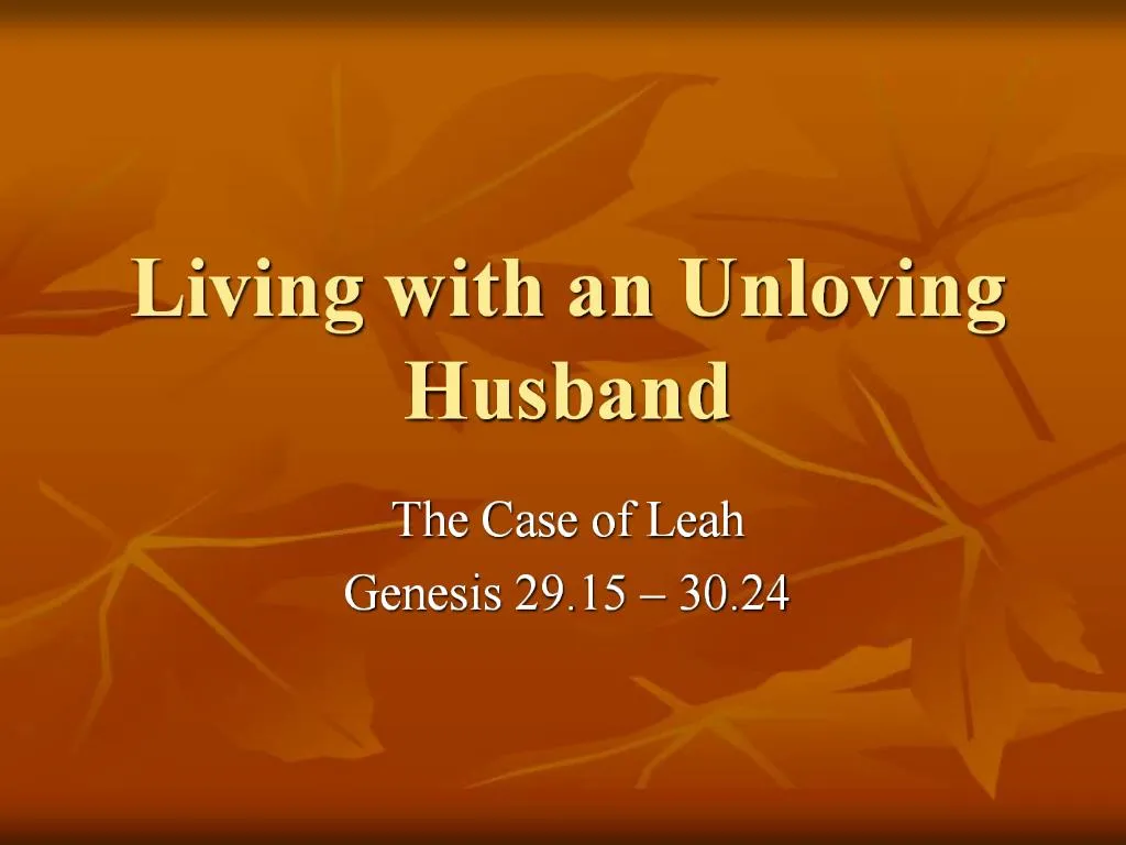 PPT - Living with an Unloving Husband PowerPoint Presentation, free ...