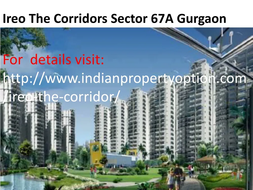 PPT - Ireo The Corridors Sector 67A Gurgaon PowerPoint Presentation ...