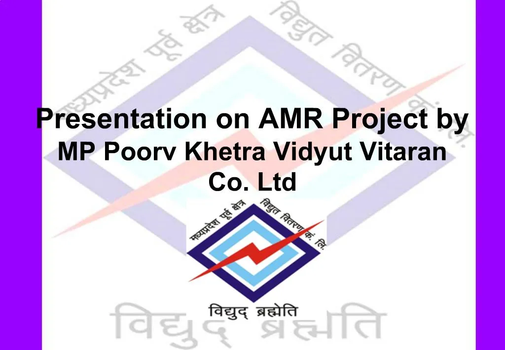 PPT - Presentation on AMR Project by MP Poorv Khetra Vidyut Vitaran Co ...