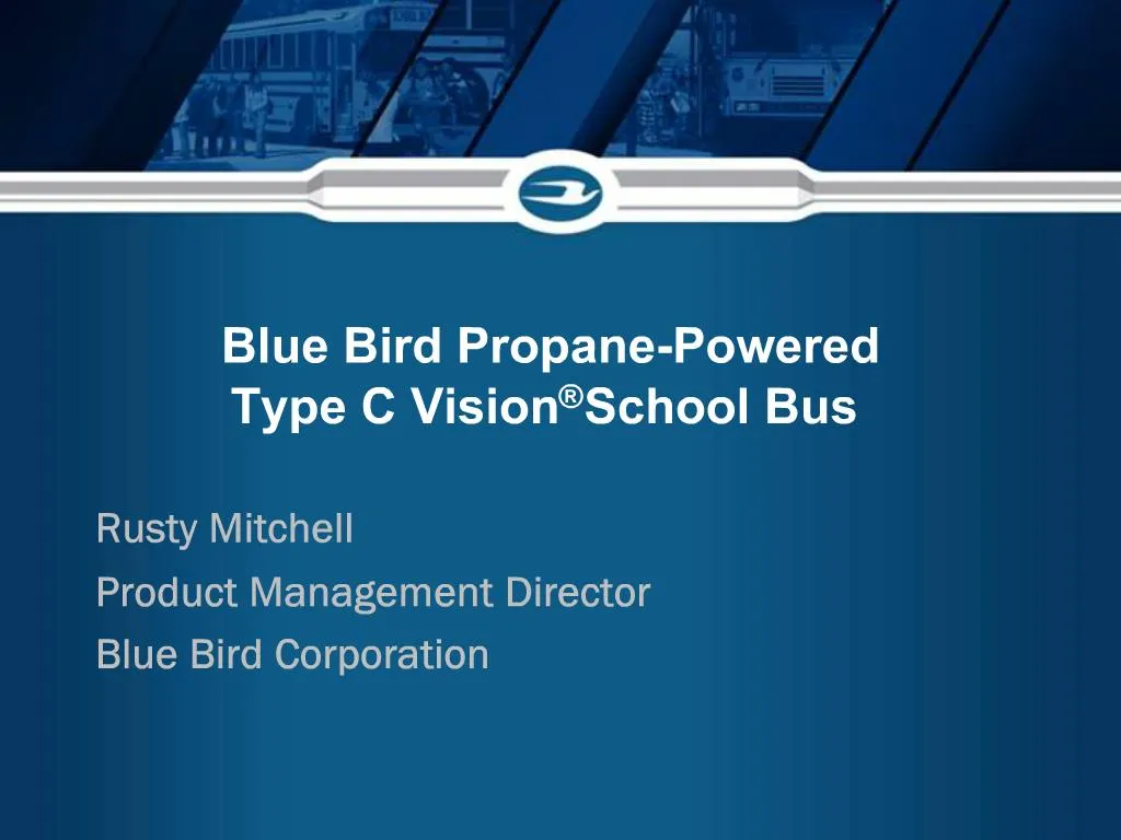 PPT - Blue Bird Propane-Powered Type C Vision PowerPoint Presentation ...
