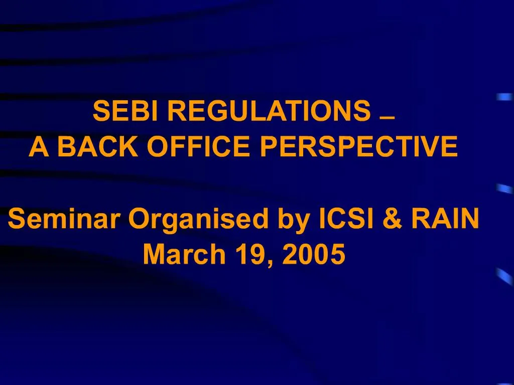 PPT - SEBI REGULATIONS A BACK OFFICE PERSPECTIVE PowerPoint ...