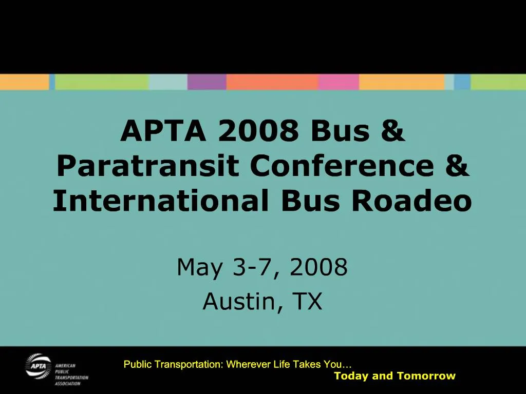 PPT - APTA 2008 Bus Paratransit Conference International Bus Roadeo ...