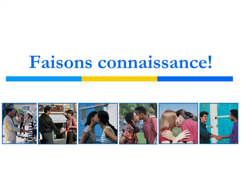 PPT - Faisons connaissance PowerPoint Presentation, free download - ID:1214491