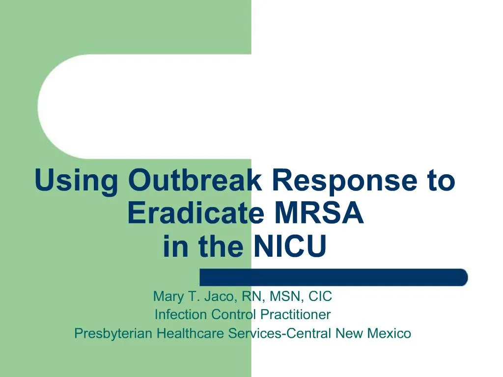 PPT - Using Outbreak Response to Eradicate MRSA in the NICU PowerPoint ...