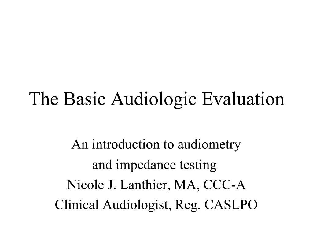 PPT - The Basic Audiologic Evaluation PowerPoint Presentation, free ...
