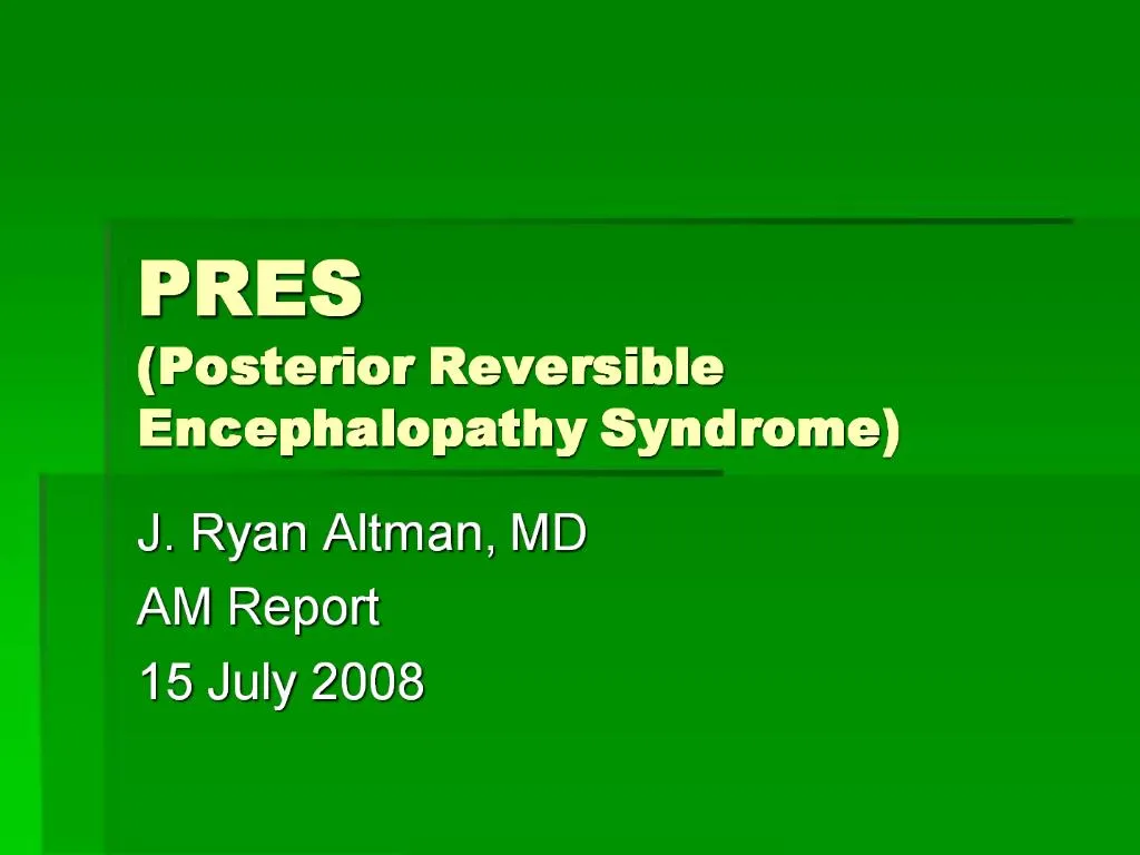 PPT - PRES Posterior Reversible Encephalopathy Syndrome PowerPoint ...