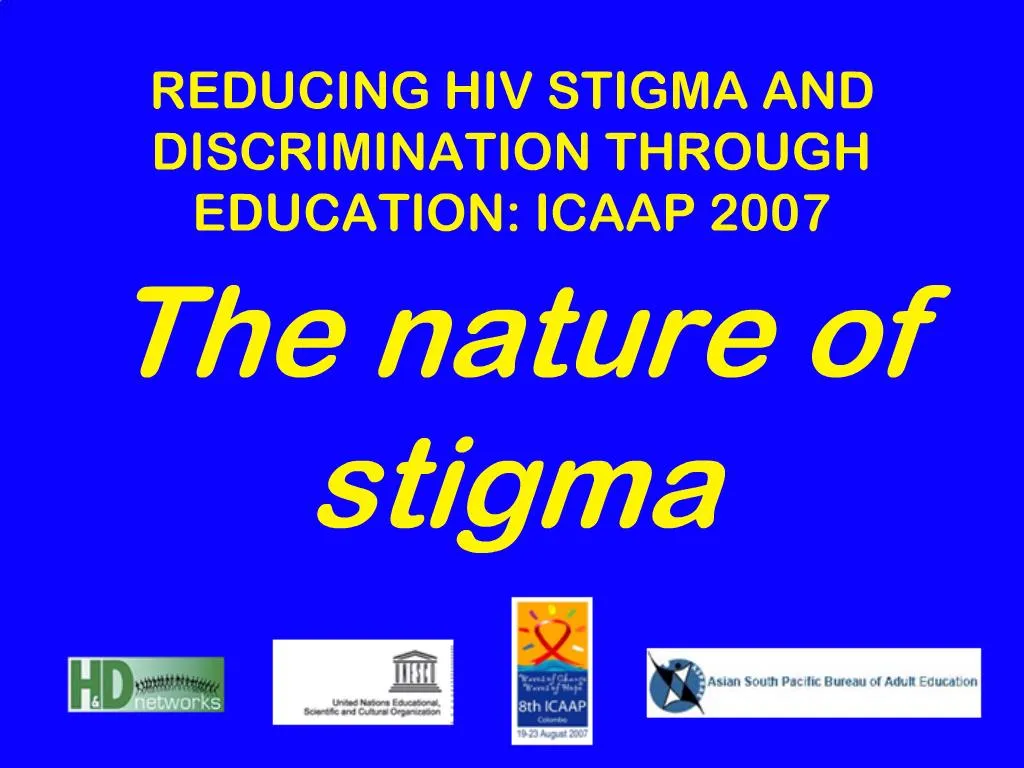 PPT - REDUCING HIV STIGMA AND DISCRIMINATION THROUGH EDUCATION: ICAAP ...