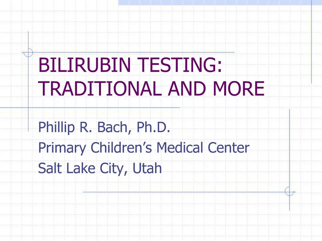 PPT - BILIRUBIN TESTING: TRADITIONAL AND MORE PowerPoint Presentation ...