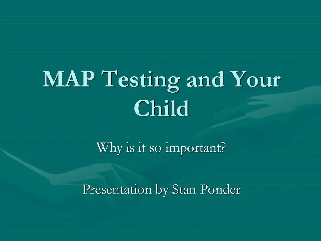 PPT - MAP Testing and Your Child PowerPoint Presentation, free download ...