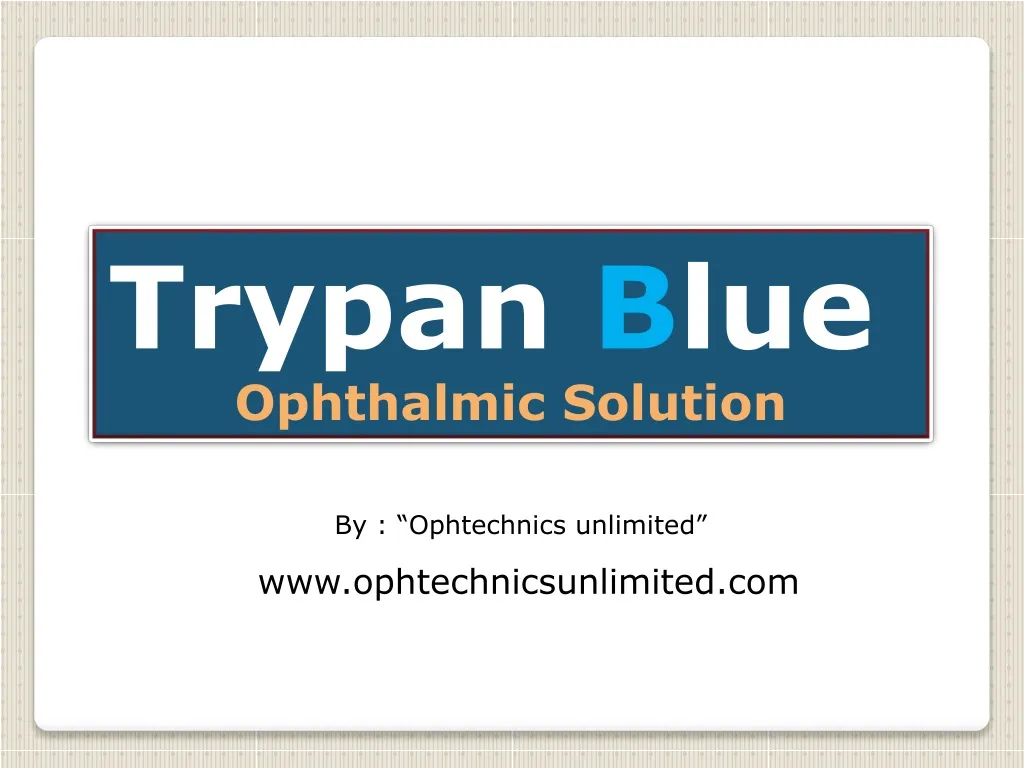 PPT - Trypan Blue Ophthalmic Solution PowerPoint Presentation, free ...