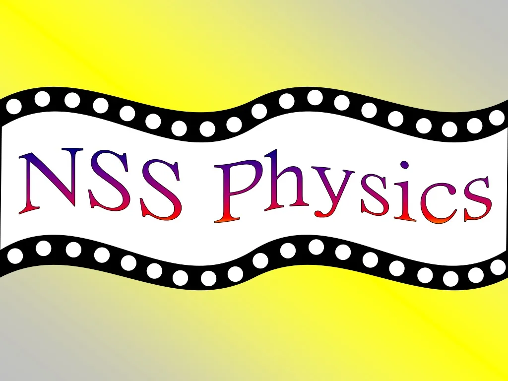 PPT - NSS Physics PowerPoint Presentation, free download - ID:1255628