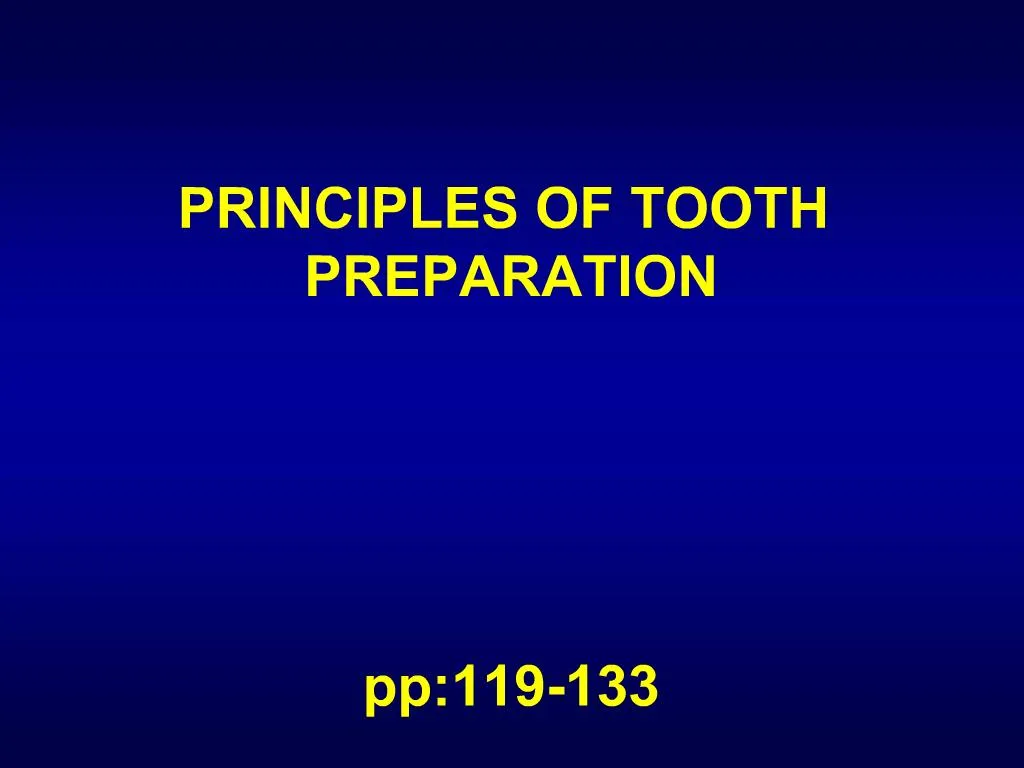 PPT - PRINCIPLES OF TOOTH PREPARATION pp:119-133 PowerPoint ...