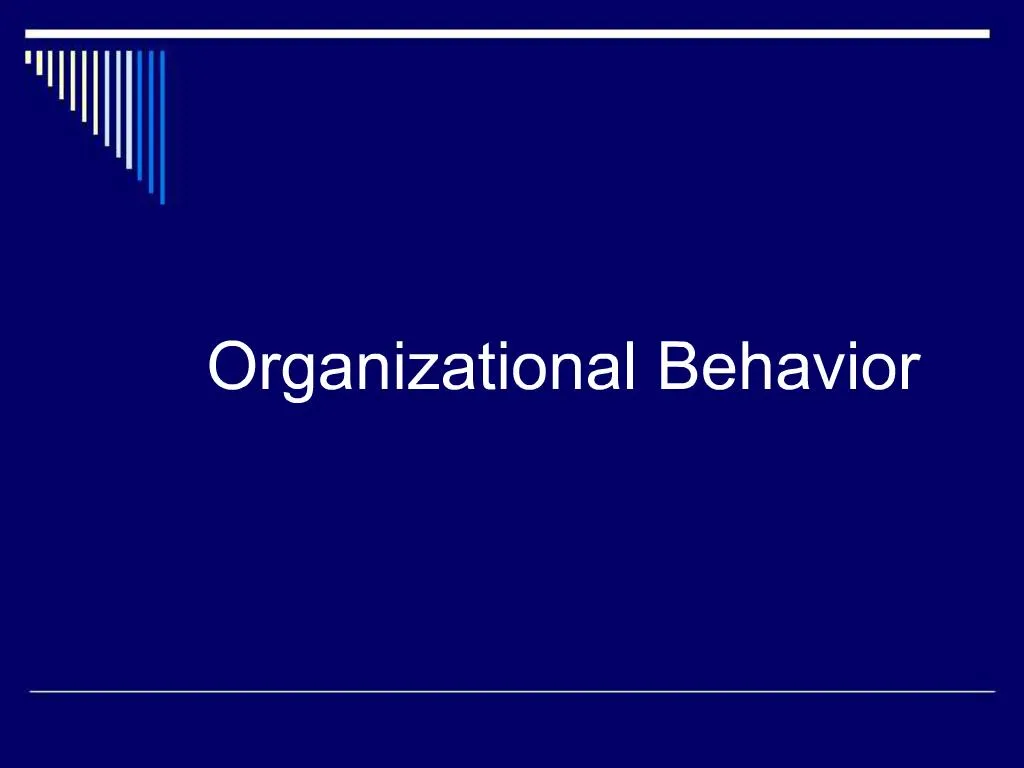 PPT - Organizational Behavior PowerPoint Presentation, free download ...