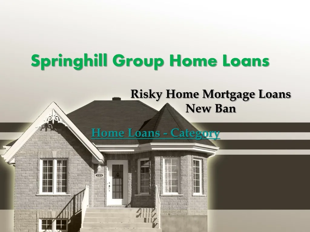 PPT - Home Loans Archives | Springhill Group Home Loans - News Cen ...