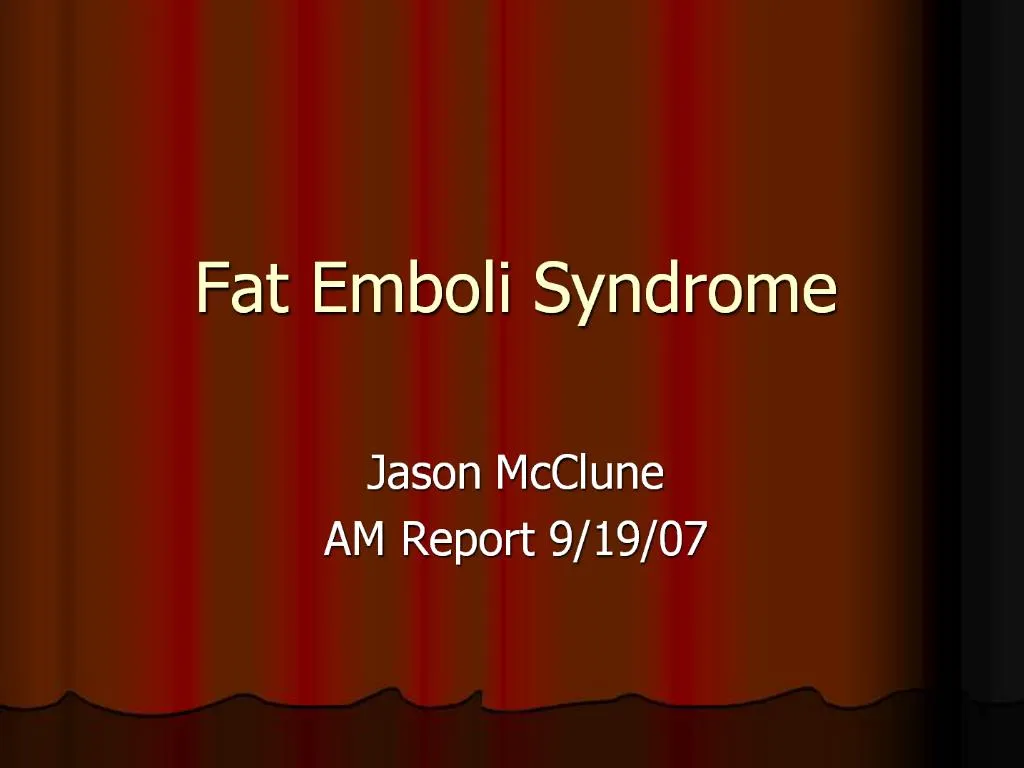 PPT - Fat Emboli Syndrome PowerPoint Presentation, free download - ID ...