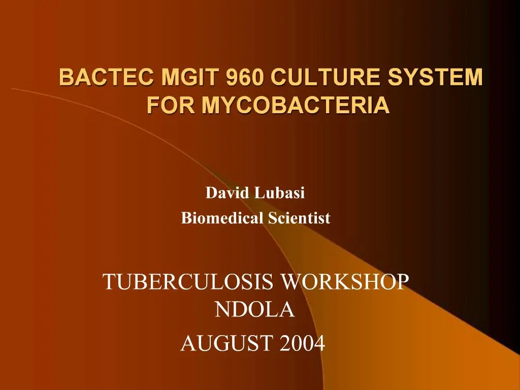 PPT - BACTEC MGIT 960 CULTURE SYSTEM FOR MYCOBACTERIA PowerPoint ...