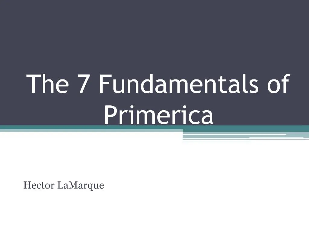PPT - The 7 Fundamentals of Primerica PowerPoint Presentation, free ...