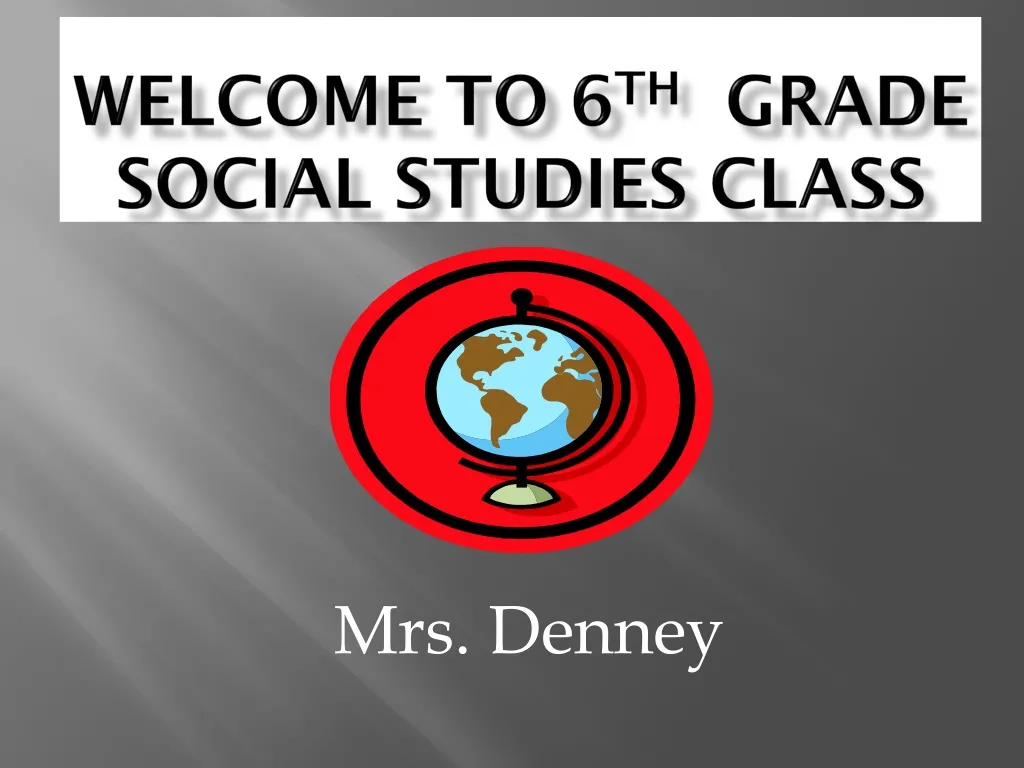 PPT - Welcome to 6 th Grade Social Studies Class PowerPoint ...
